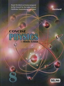 Concise Physics Middle School For Class-8 By S.s. Shome & Dr.r.p. Goyal ...