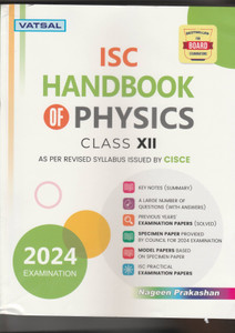 Vatsal ISC Handbook Of Physics Class XII For 2024 Examination (As Per ...