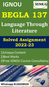 IGNOU BEGLA 137 LANGUAGE THROUGH LITERATURE Solved Assignment 2022-23 ...