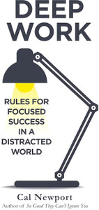 DEEP WORK: Rules For Focused Success In A Distracted World: Buy DEEP ...