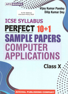 APC ICSE Perfect 10+1 Sample Papers COMPUTER APPLICATIONS For Class 10 ...