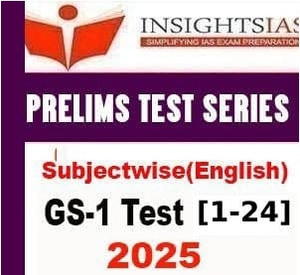 Insight IAS Prelims Test GS Paper 1 Test 2025 Test (1-24) (Questions ...
