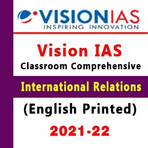Vision IAS International Relations- IR Classroom Comprehensive Material ...