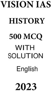 Vision IAS History 500 MCQ With Solution In English For Mains: Buy ...
