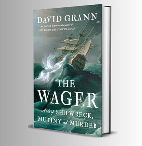 The Wager: A Tale Of Shipwreck, Mutiny And Murder: Buy The Wager: A ...