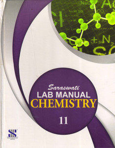 Saraswati, LAB MANUAL CHEMISTRY CLASS - 11: Buy Saraswati, LAB MANUAL ...