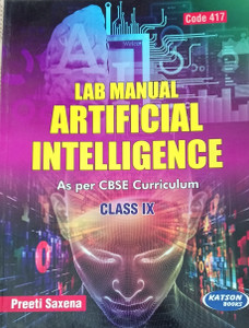 Lab Manual Artificial Intelligence As Per CBSE Curriculum Class 9: Buy ...