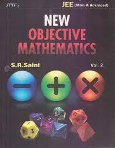 JPH New Objective Mathematics Volume 2 By S.R Saini For JEE Main And ...