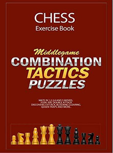 Chess Excercise Book - Middlegame Combinations, Tactics And Mate In 1,2 ...