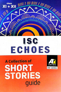 ISC ECHOES : A Collection Of Short Stories Guide (Class XII + XII ...