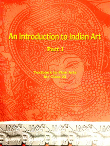An Introduction To Indian Art Part-1 (Text Book In Fine Art For Class ...