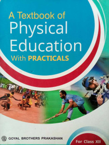 A Textbook Of PHYSICAL EDUCATION With PRACTICALS CLASS-XII: Buy A ...