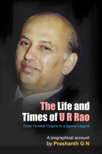 The Life And Times Of U R Rao - From Humble Origins To A Space Legends ...
