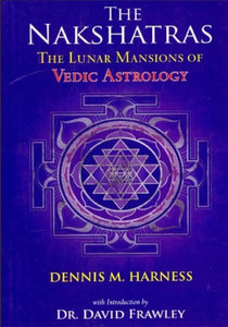 The Nakshatras: The Lunar Mansions Of Vedic Astrology: Buy The ...