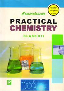 Comprehensive PRACTICAL CHEMISTRY Class - 12: Buy Comprehensive ...