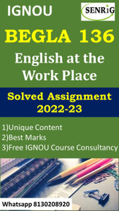 IGNOU BEGLA 136 ENGLISH AT THE WORK PLACE Solved Assignment 2022-23 ...