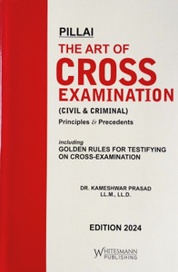 Pillai's The Art Of Cross Examination (Civil & Criminal) | Principles ...