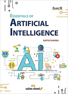 Essentials Of Artificial Intelligence:Textbook For CBSE Class 9 ...