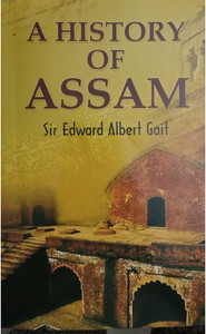 A History Of Assam By Sir Edward Albert Gait : A Comprehensive ...