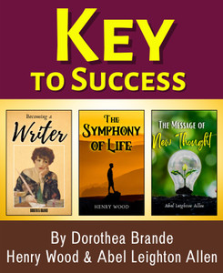 Key To Success By Key To Success By Dorothea Brande; Henry Wood; Abel ...