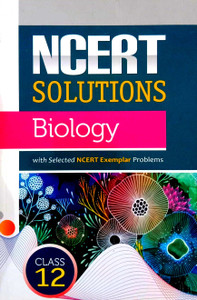 NCERT Solution Biology (For 12th Class) [with Selected NCERT Exemplar ...