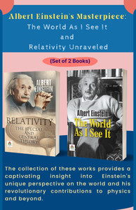 Albert Einstein's Masterpiece: The World As I See It And Relativity ...