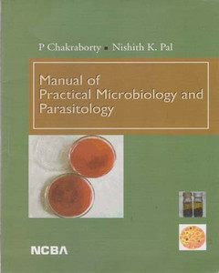 Manual Of Practical Microbiology And Parasitology By P. Chakraborty ...