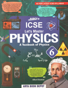 ICSE Lets Master Physics A TEXTBOOK OF PHYSICS FOR CLASS 6: Buy ICSE ...