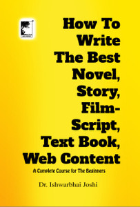 How To Write The Best Novel, Story, Film Script, Text Book, Web Content ...