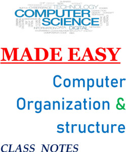 Computer Organization & Structure By Made Easy Class Notes For IES ...