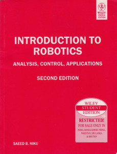 INTRODUCTION TO ROBOTICS (ANALYSIS, CONTROL, APPLICATIONS) 2nd Edition ...