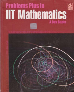 Problems Plus In Iit Mathematics By A Das Gupta: Buy Problems Plus In ...