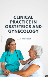 CLINICAL PRACTICE IN OBSTETRICS AND GYNECOLOGY (C552) BOOK By Liam ...