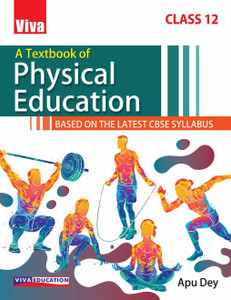 A Textbook Of Physical Education, Class 12 - Based On The Latest CBSE ...