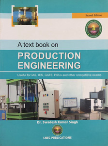 A Text Book On Production Engineering Useful For IAS, IES & GATE: Buy A ...