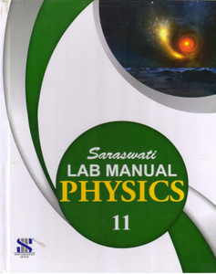 Saraswati, LAB MANUAL PHYSICS CLASS - 11: Buy Saraswati, LAB MANUAL ...