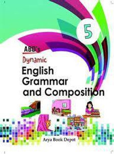 Dynamic English Grammar And Composition Class 5: Buy Dynamic English ...