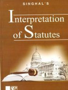 Interpretation Of Statutes: Buy Interpretation Of Statutes by Singhal ...