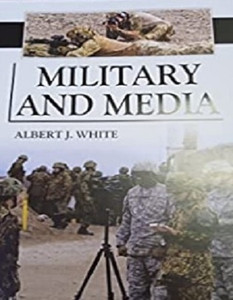 Military And Media: Buy Military And Media by Albert J. White at Low ...