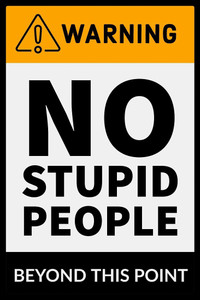 Warning - No Stupid People Poster | HD Wall Poster for Room decor Paper ...