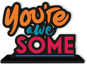 APS Art Plus Store You're Awesome Showpiece For Home, Office Decor ...