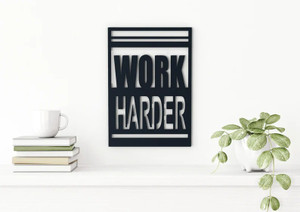 One Trade India Work Harder Sign Wall Art Laser Cut Wall Decoration ...